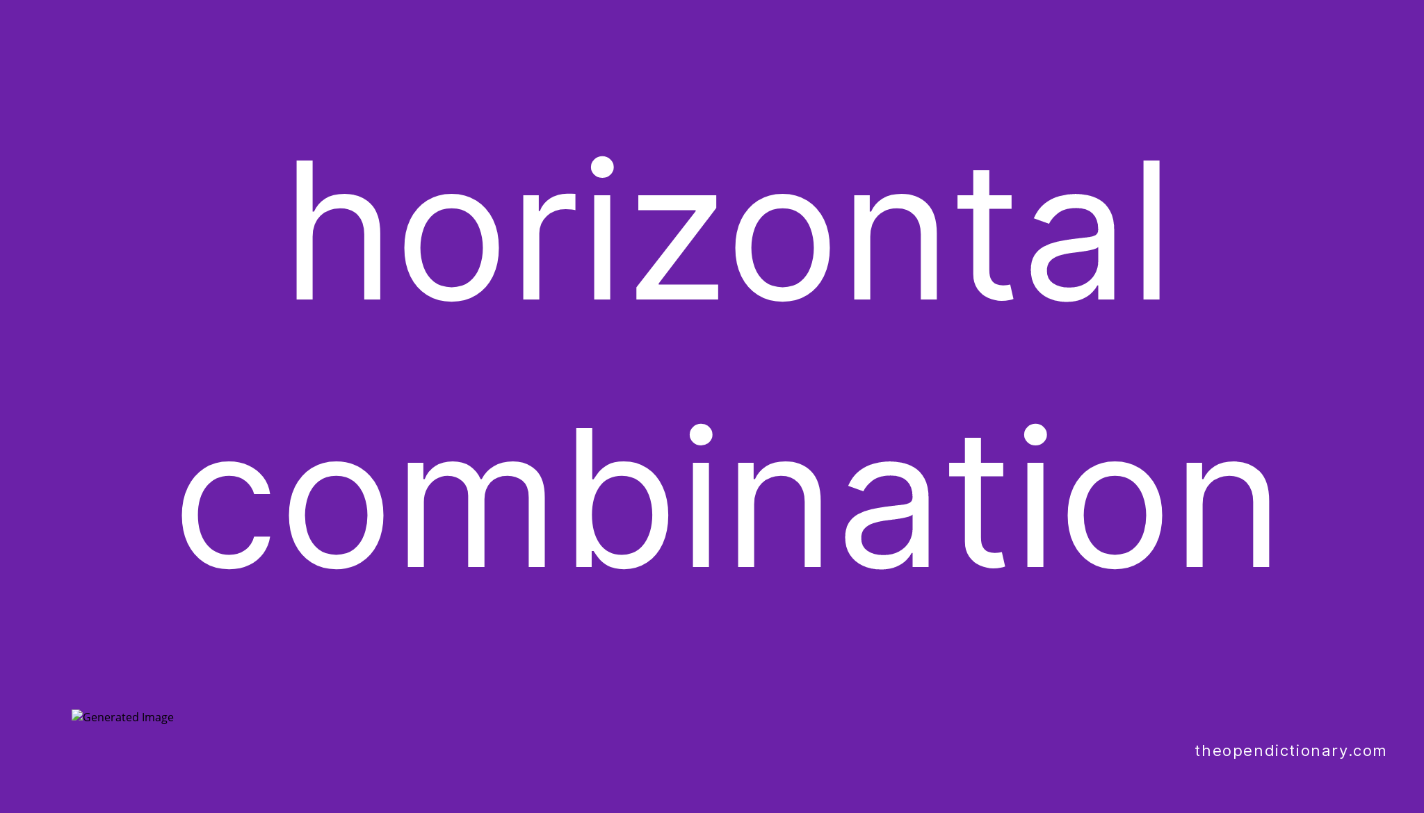 Horizontal Combination Meaning Of Horizontal Combination Definition 